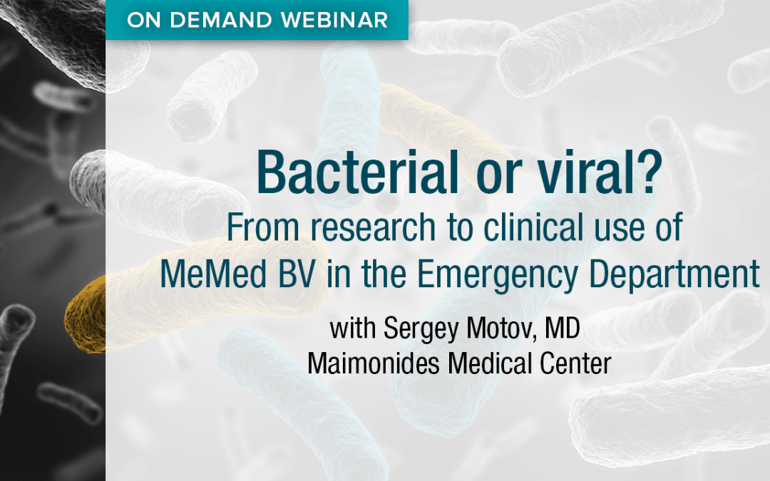 WEBINAR: Bacterial or Viral from Research to Clinical use of MeMed BV ...
